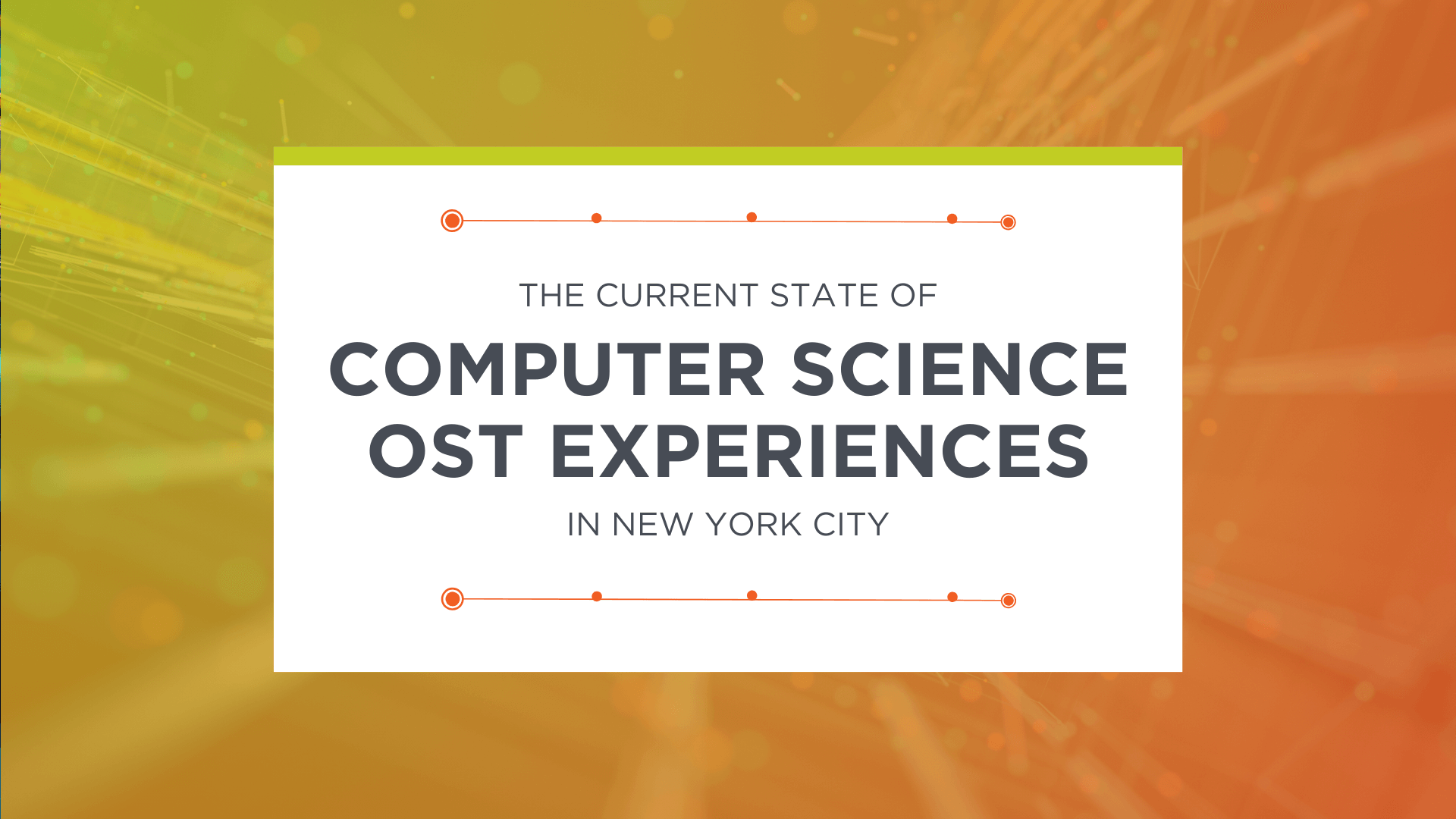 The Current State of Computer Science OST Experiences in New York City ...